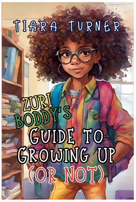 Zuri Boddy's Guide to Growing Up (Or Not) – Brown Babies Books